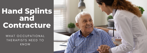 Hand Splints and Contracture: What Occupational Therapists Need to Kno ...