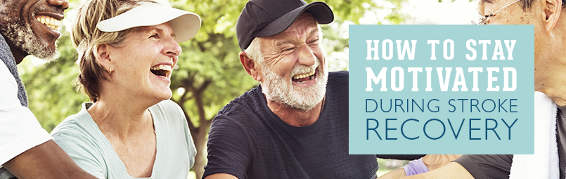 How To Stay Motivated During Stroke Recovery Saebo
