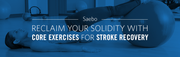 Reclaim Your Stability With Core Exercises For Stroke Recovery – Saebo